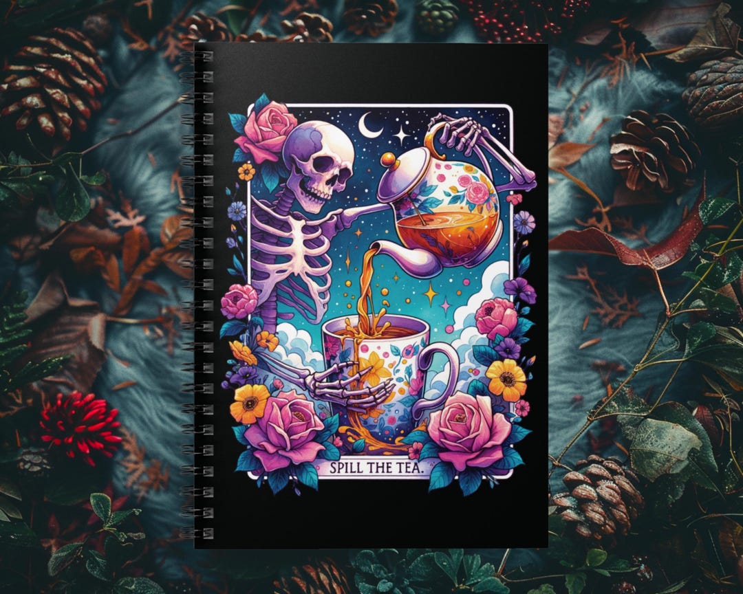 Spill the Tea Notebook Skeleton Journal | Skeleton With Flowers and Tea ...