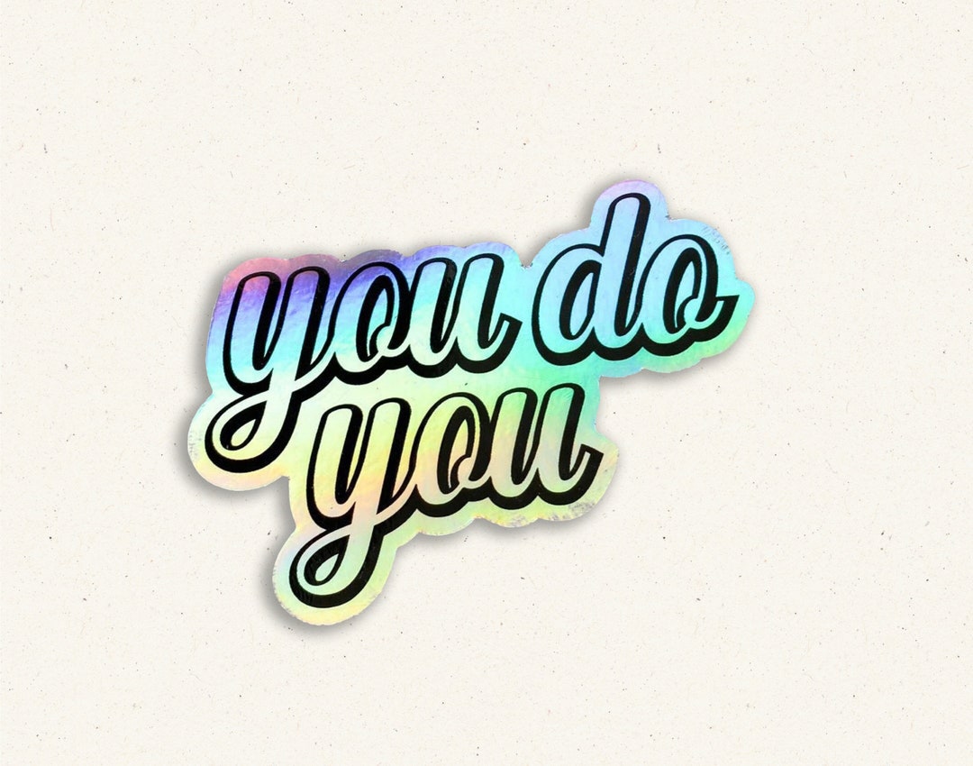 Vinyl Sticker Waterproof Sticker You Do You Sticker - Etsy