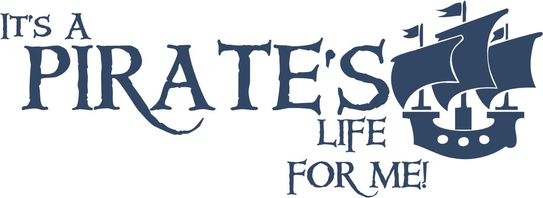 It's a Pirates Life for Me Pirate Ship 22x8 Quote Vinyl Wall Decal ...