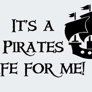 It's a Pirates Life for Me Pirate Ship 39x22 Quote Vinyl Wall Decal ...
