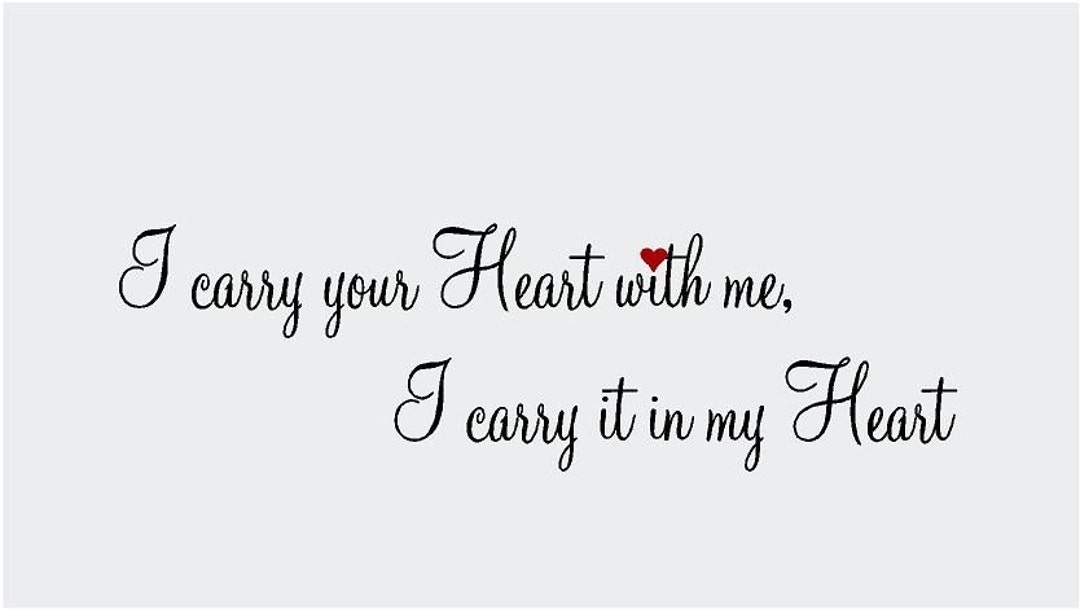 I Carry Your Heart With Me, I Carry It in My Heart 36x10 Vinyl Wall ...