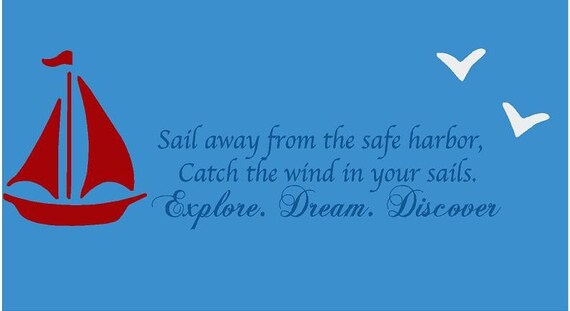 Sail Away From The Safe Harbor Quote