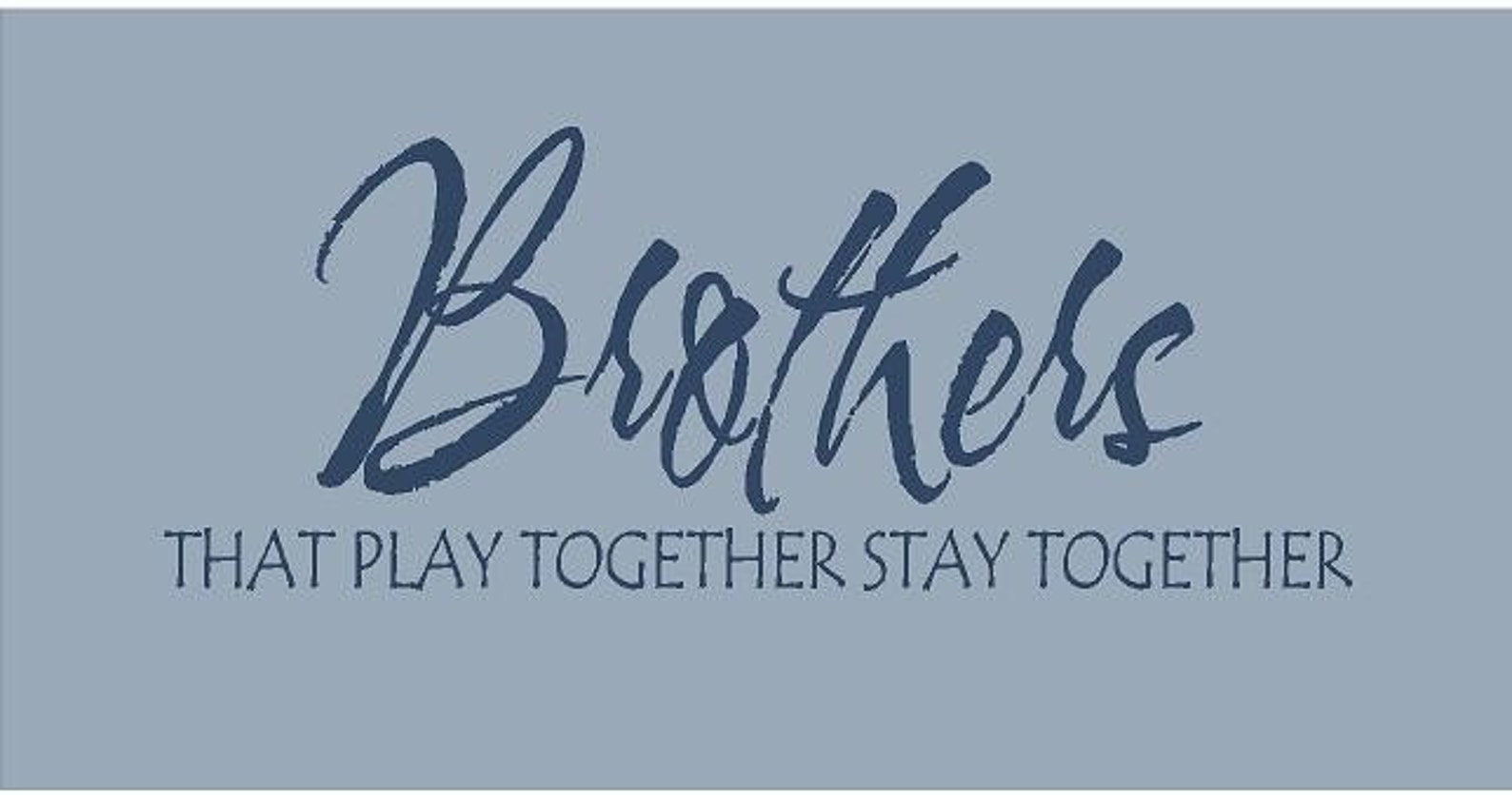 Brothers That Play Together Stay Together 28x11 Boys Vinyl - Etsy