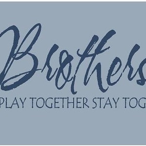 Brothers That Play Together Stay Together 28x11 Boys Vinyl Decor Wall ...