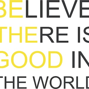Believe There is Good in the World 22x19 Wall Decal Vinyl Wall Sticker ...
