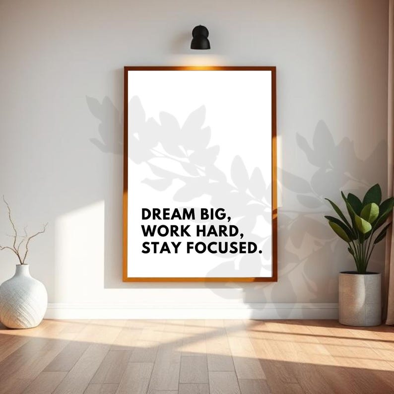 Dream Big, Work Hard, Stay Focused, Quotes Art, Quotes Poster ...
