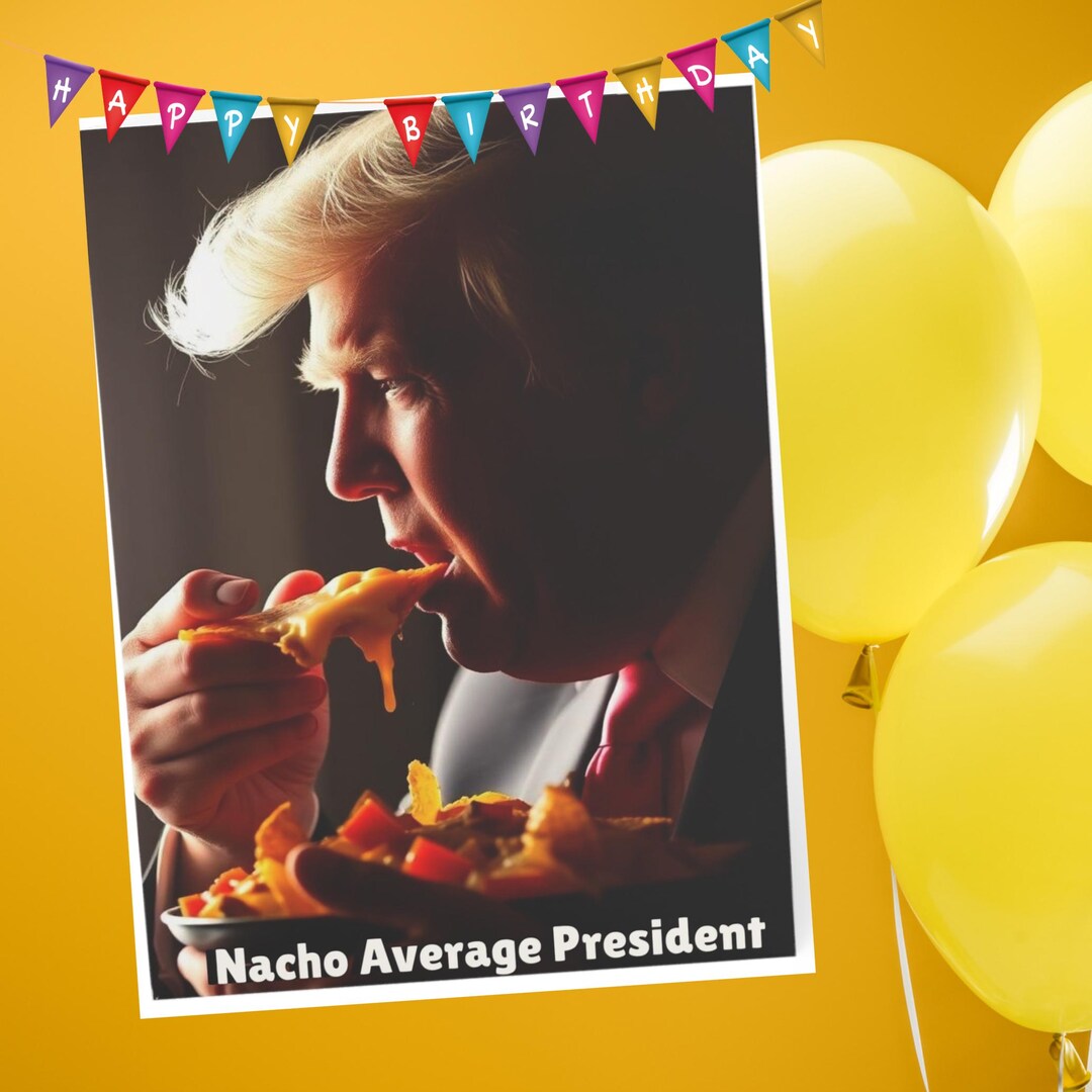 Nacho Average President Birthday Card - Donald Trump Themed Greeting ...