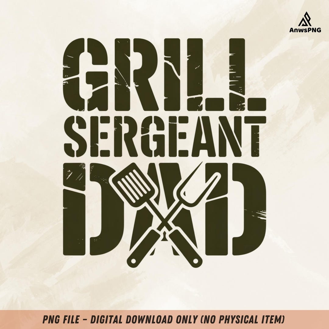 Grill Sergeant Dad PNG, BBQ Dad Png, Funny Father’s Day Sublimation ...
