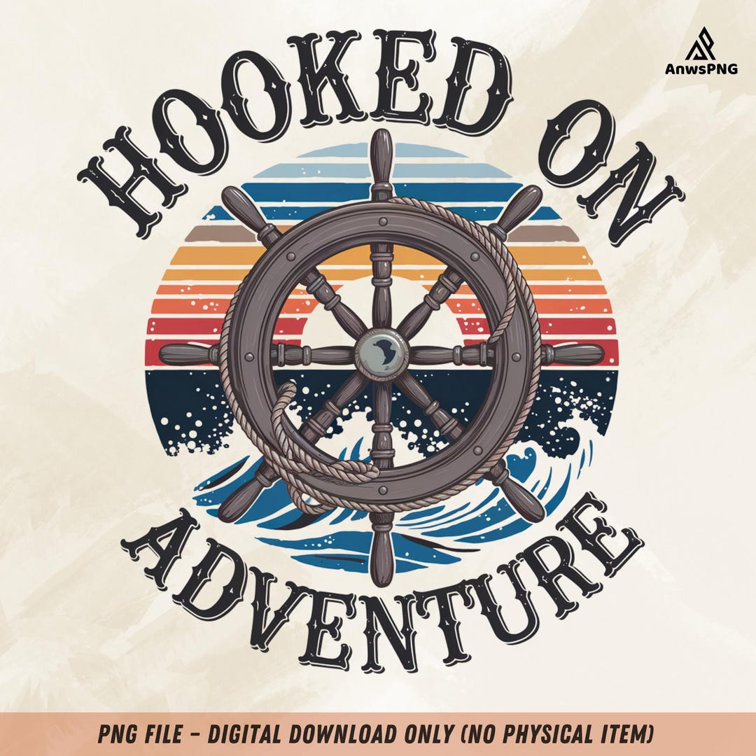 Hooked on Adventure, Nautical Ship Wheel PNG, Retro Sailing Clipart ...