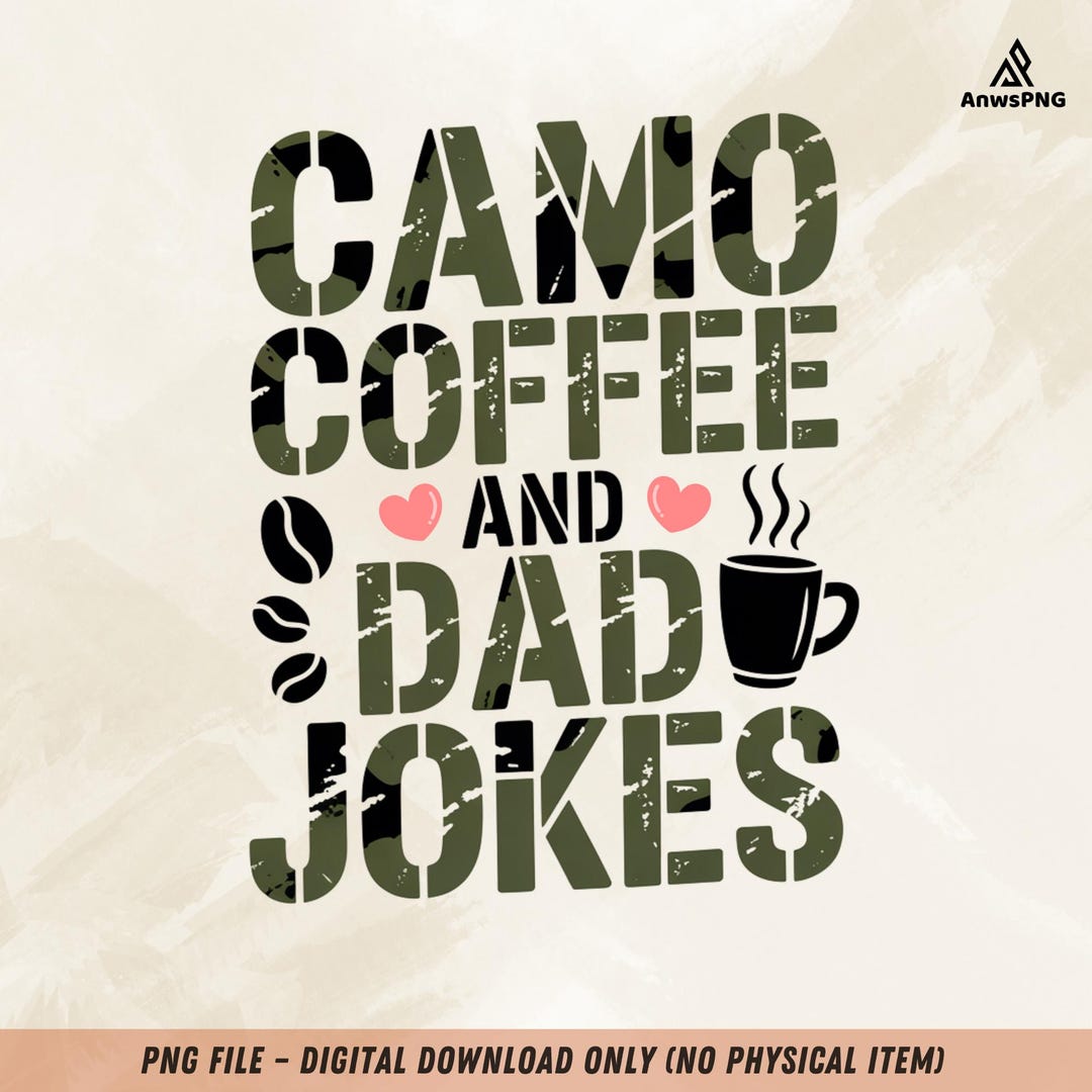 Camo Coffee Dad Jokes Png Funny Dad Sublimation Design Rustic