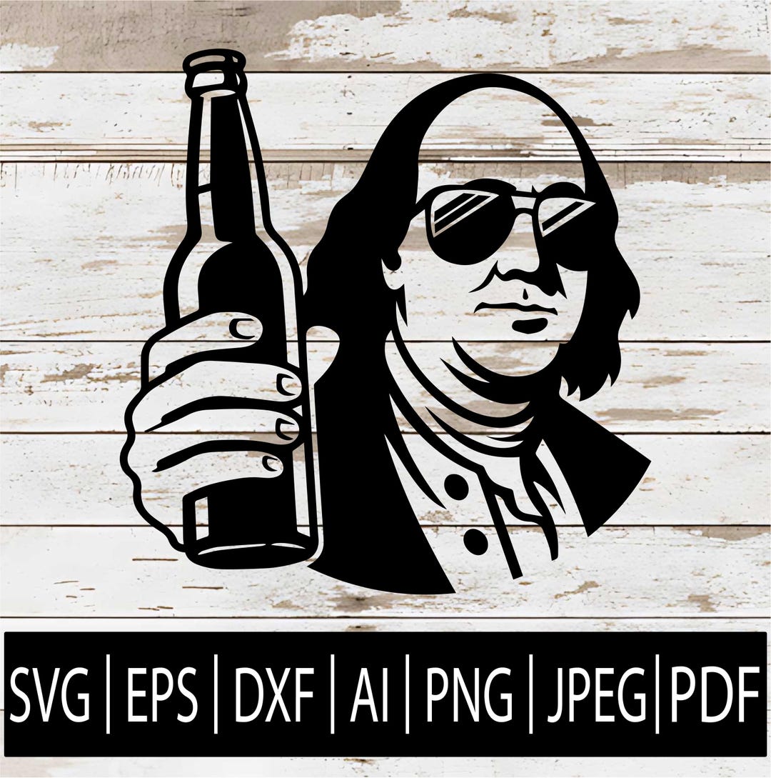 Benjamin Franklin Beer SVG | Founding Father Drinking Design Clipart ...