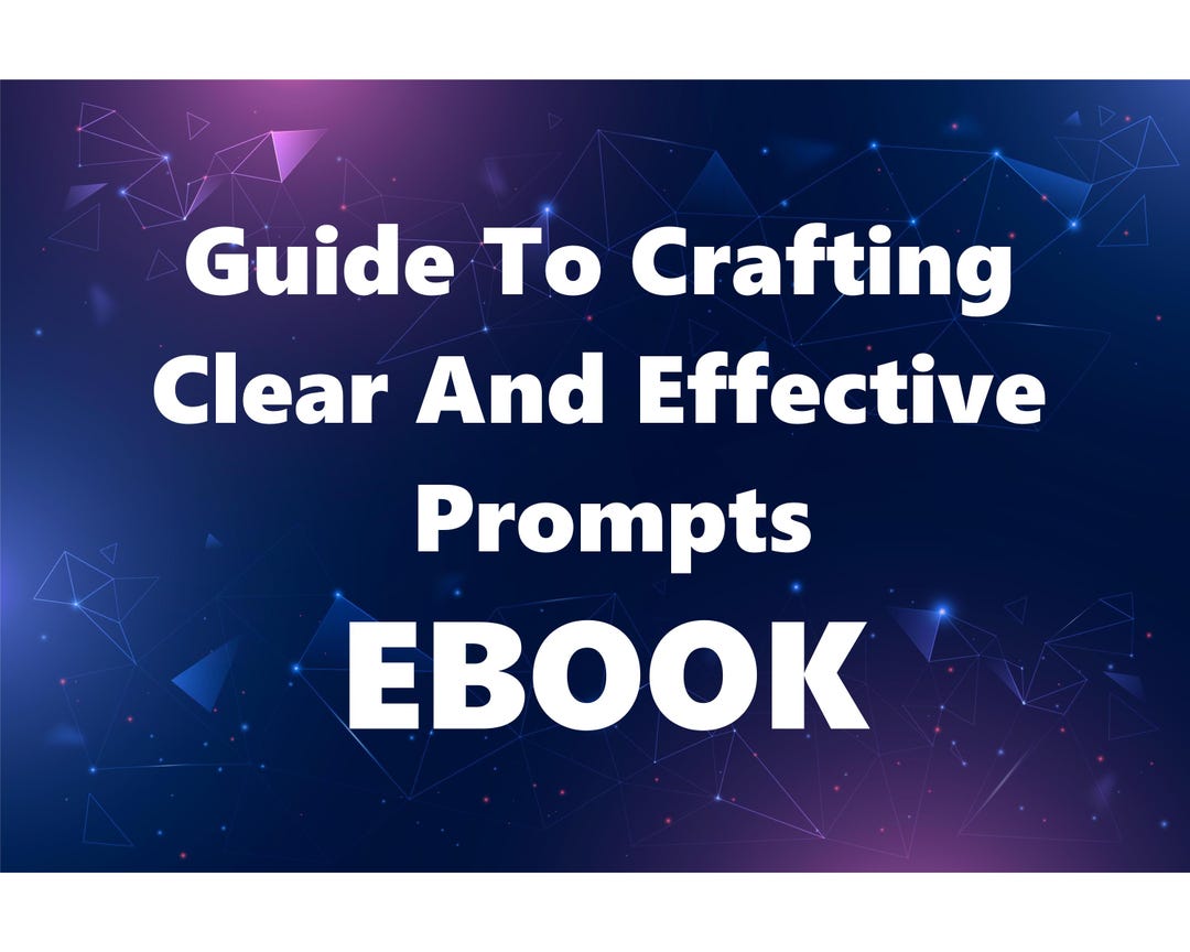 The Art of AI Prompting - A Guide to Crafting Clear and Effective ...