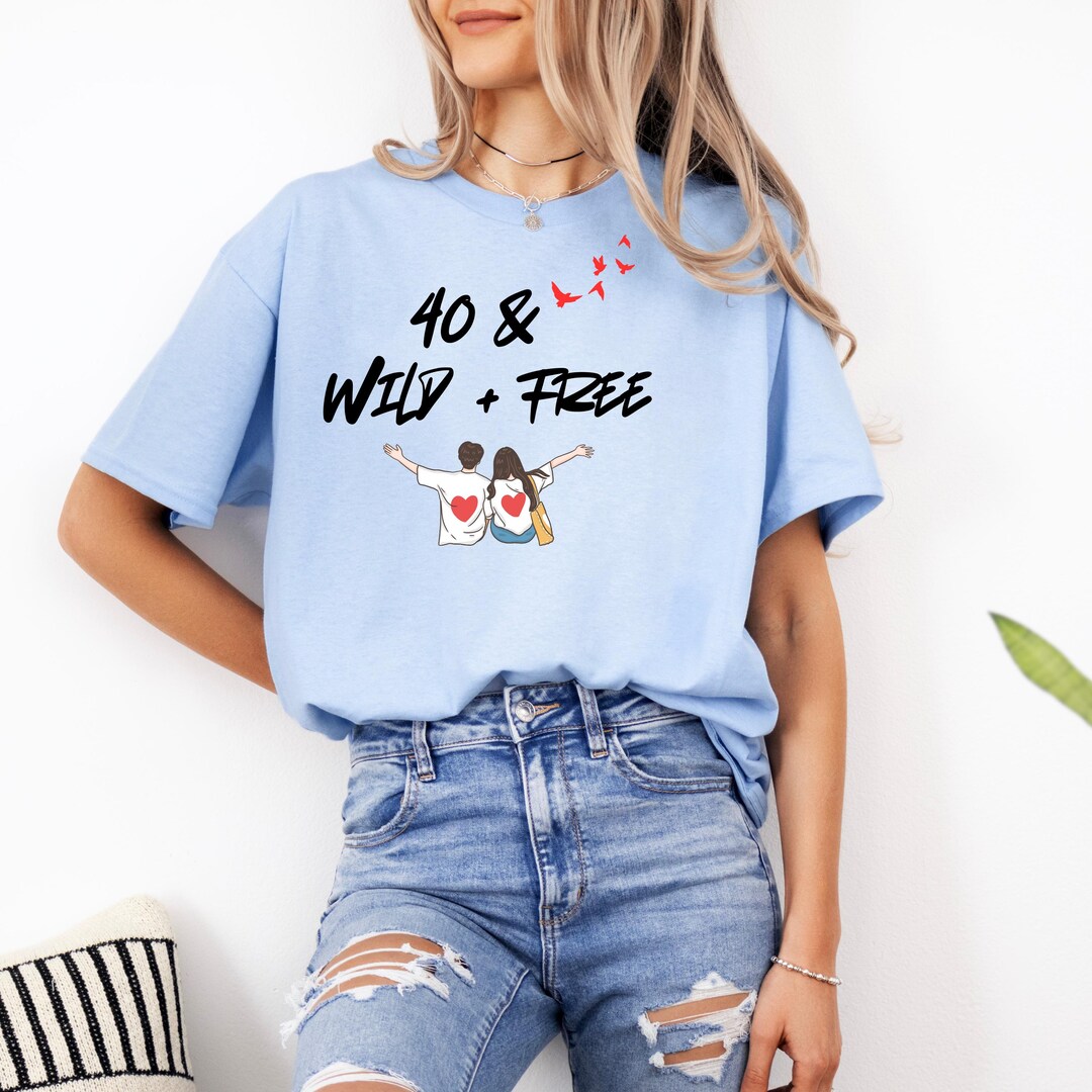 Wild and Free 40th Birthday Shirt: Women's Party Tee - Etsy