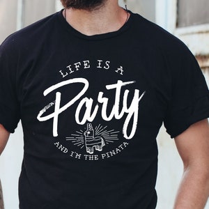 Sarcastic Shirt Life is a Party I'm the Pinata Sarcasm - Etsy