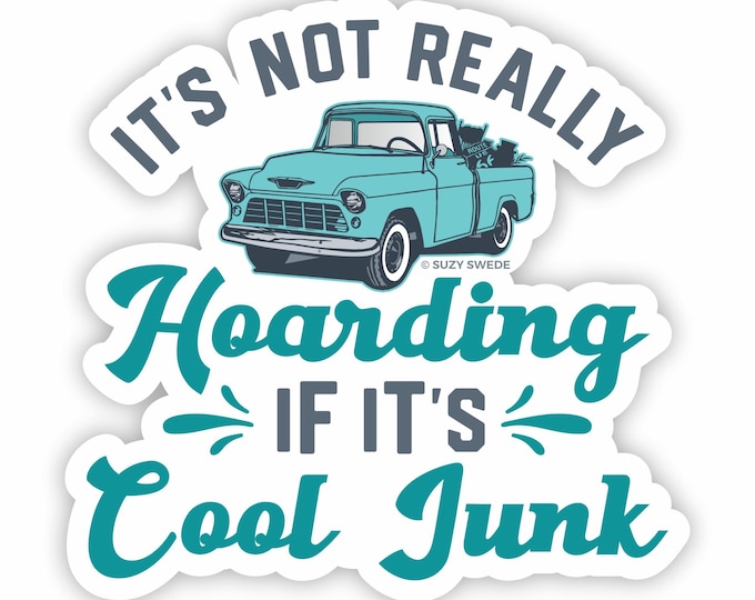 It's Not Really Hoarding If It's Cool Junk Sticker, Laptop Sticker ...