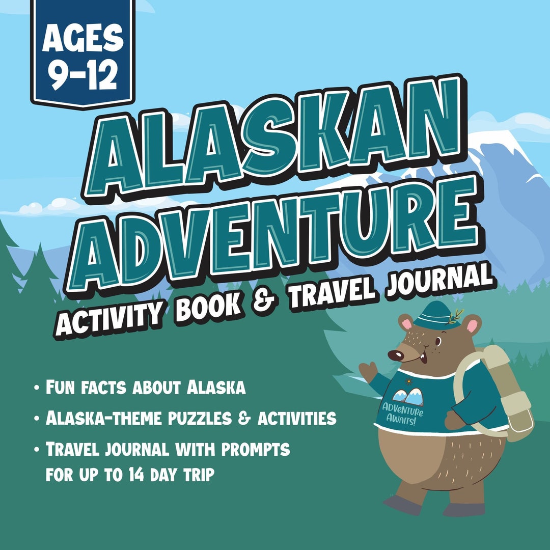 Alaskan Adventure: Alaska Activity Book & Travel Journal, Ages 9-12 ...