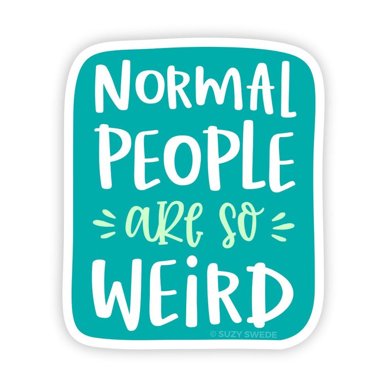 Normal People Are so Weird Laptop Sticker Decals Snarky - Etsy