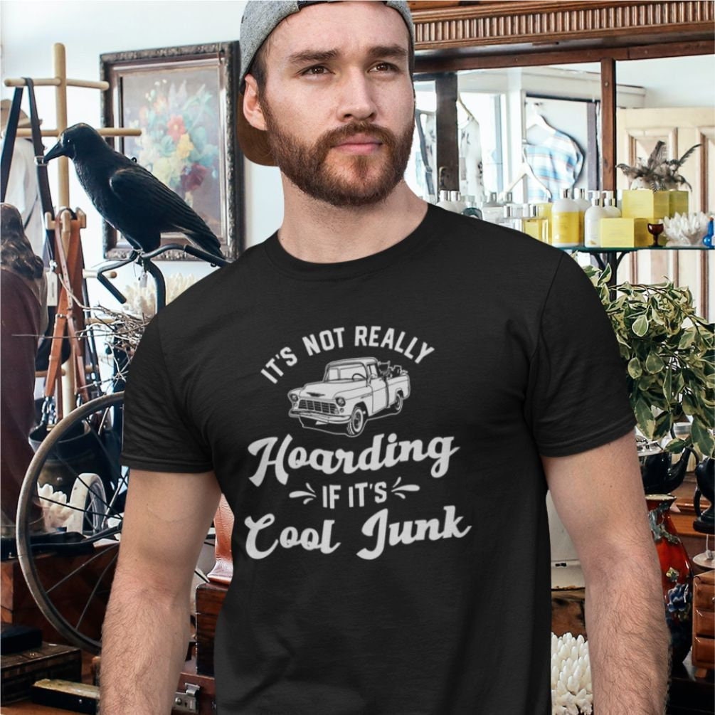 It's Not Really Hoarding If It's Cool Junk Tshirt, Salvage, Thrift ...