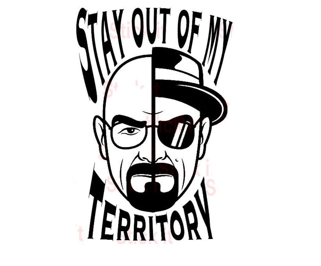 Breaking Bad Walter White Stay Out of My Territory, Sticker Decal ...