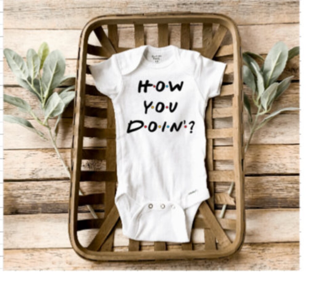 How You Doin? Friends Onesie®, Funny Onesie®,baby Clothes, Baby ...
