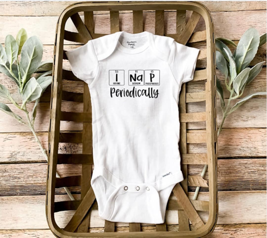 I Nap Periodically Periodic Table Baby Clothing/science Baby/chemistry ...