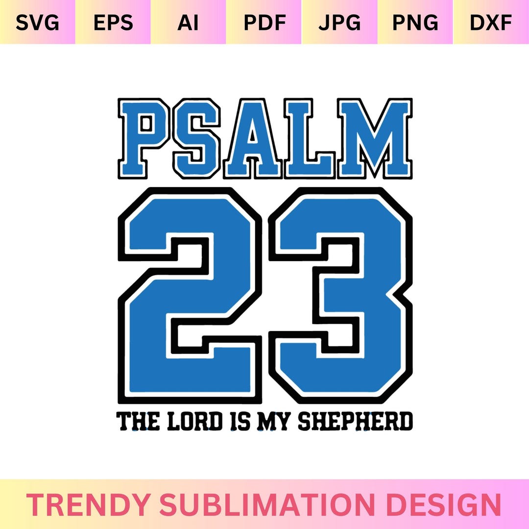 Psalm 23 Svg Png,bible Verse Png,the Lord is My Shepherd Svg,jersey Svg ...