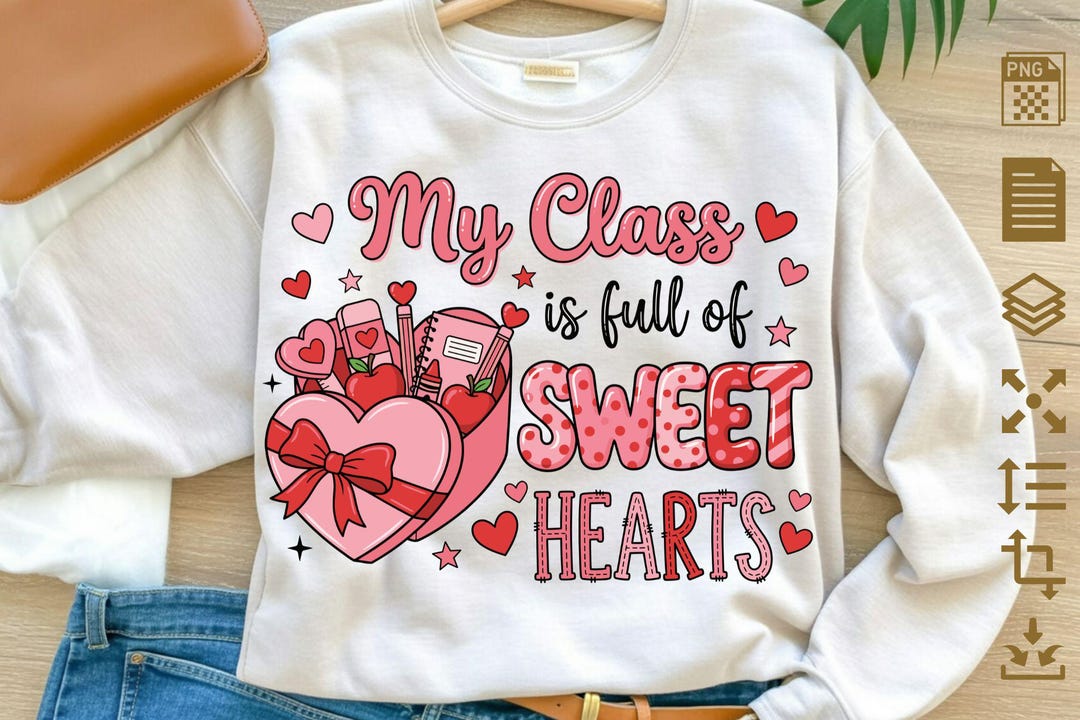 Teacher Valentine PNG Design | My Class is Full of Sweet Hearts | Cute ...