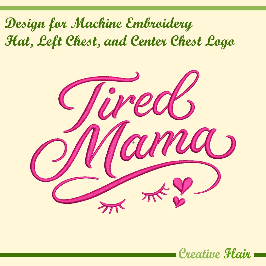Tired Mama Left Chest, Hat Logo, and Center Chest Embroidery Design for ...