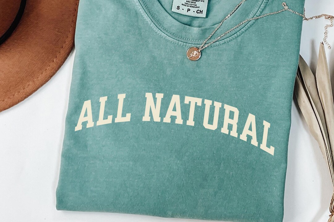 All Natural T-shirt, Comfort Colors Nature Lover Shirt - Etsy