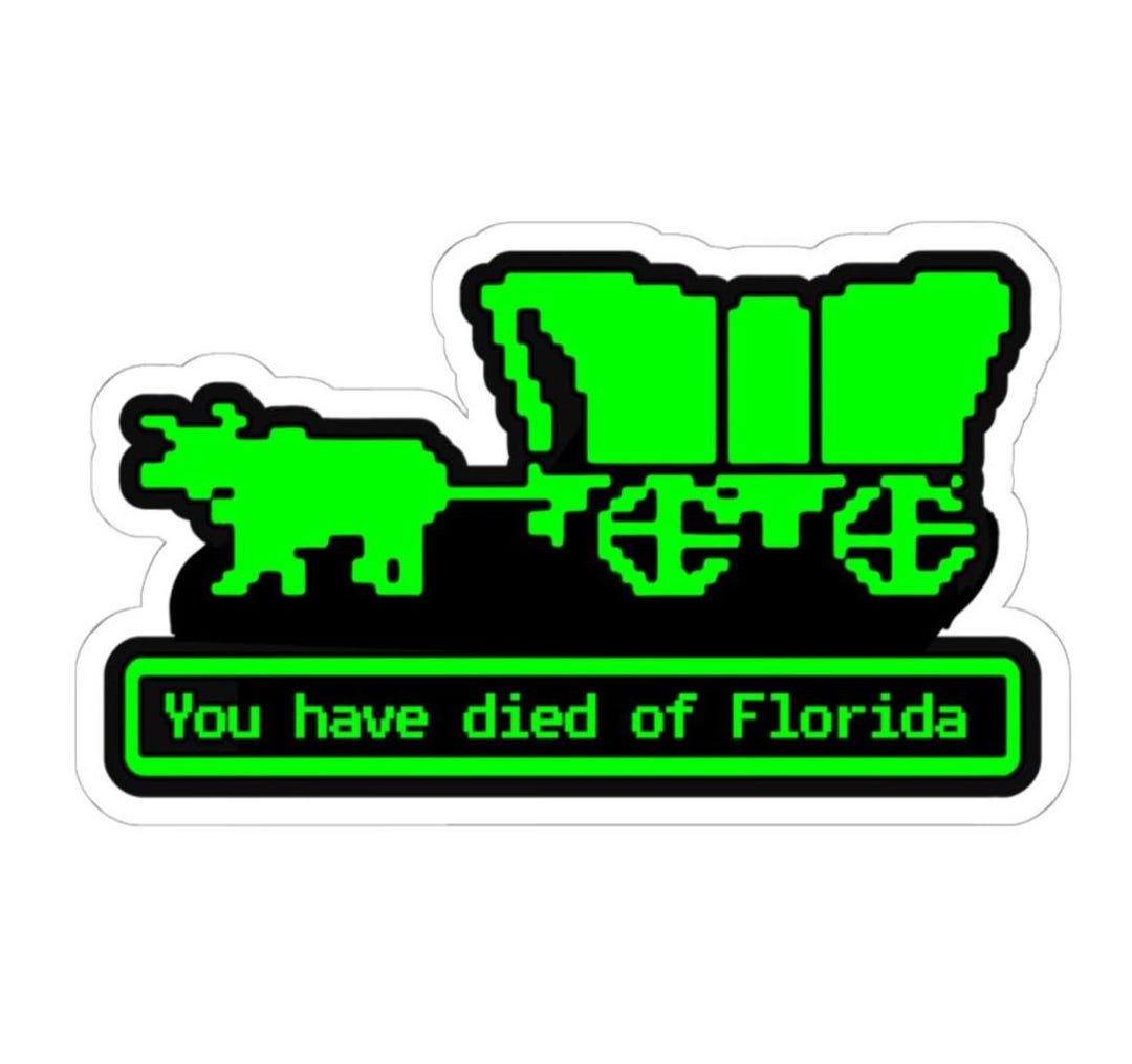 You Have Died of Florida Oregon Trail Stickers Parody Decals Funny ...