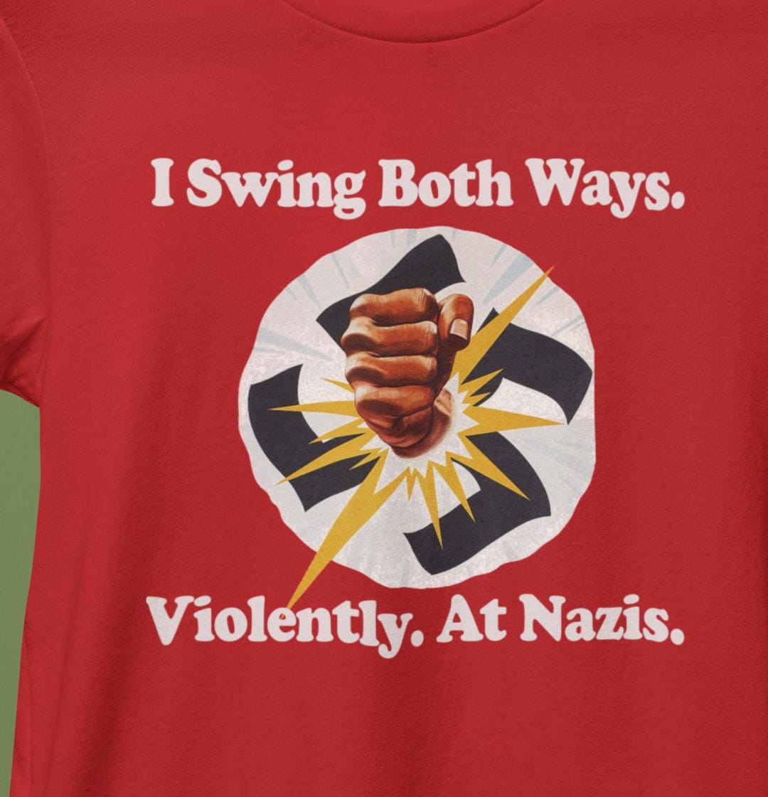 I Swing Both Ways Violently Nazis T-shirts Funny Punch Nazis Anti Trump ...
