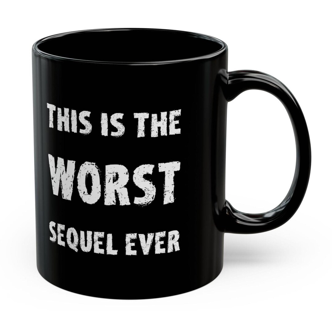 This Worst Sequel Ever Funny Mugs Anti Trump MAGA Worst President Ever ...