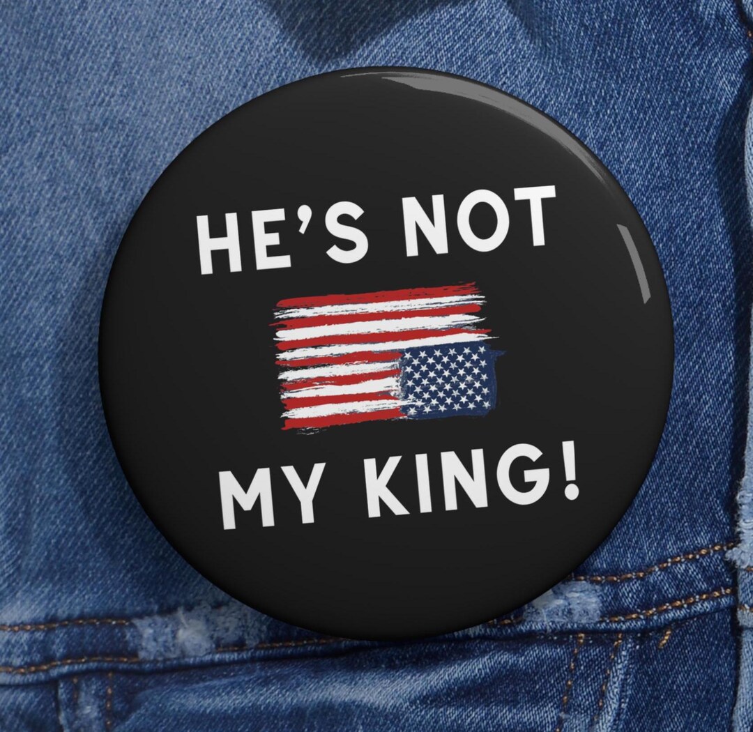 He's Not My King Pins Buttons Upside Down American Flag Anti Trump ...
