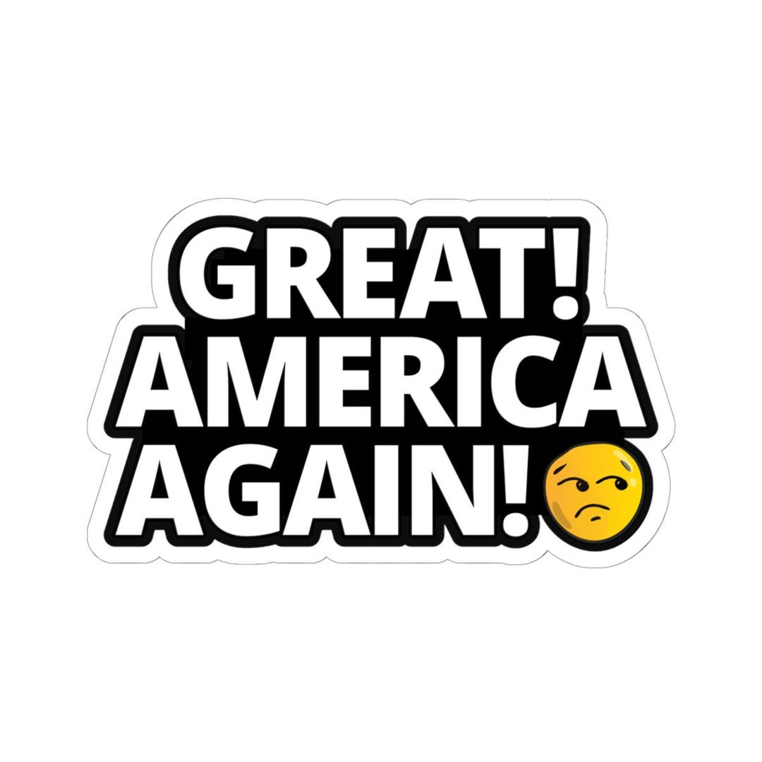 Great America Again Sarcastic Funny Stickers Decals Anti MAGA Anti ...