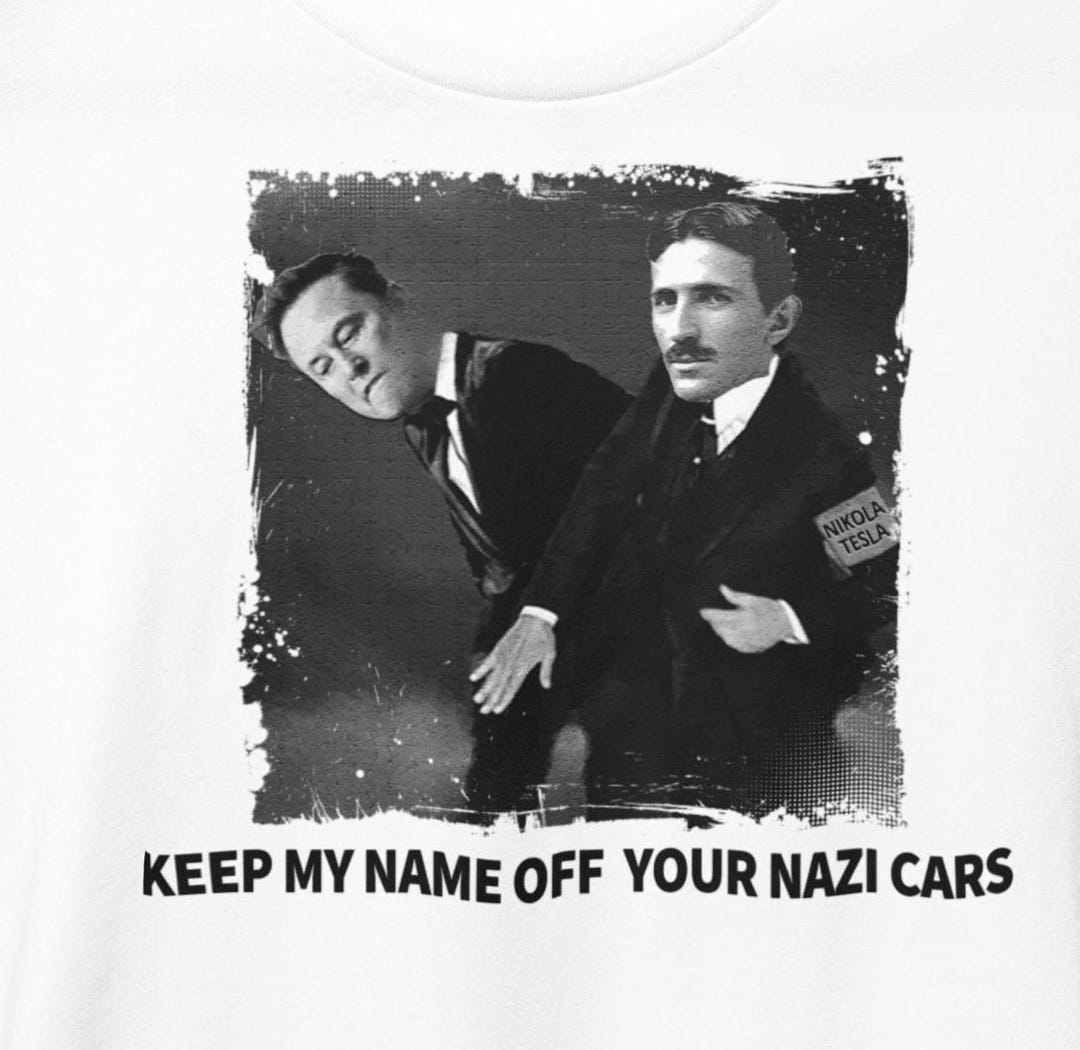Nikola Tesla Slapping Elon Musk Keep My Name off Nazi Cars T-shirts ...
