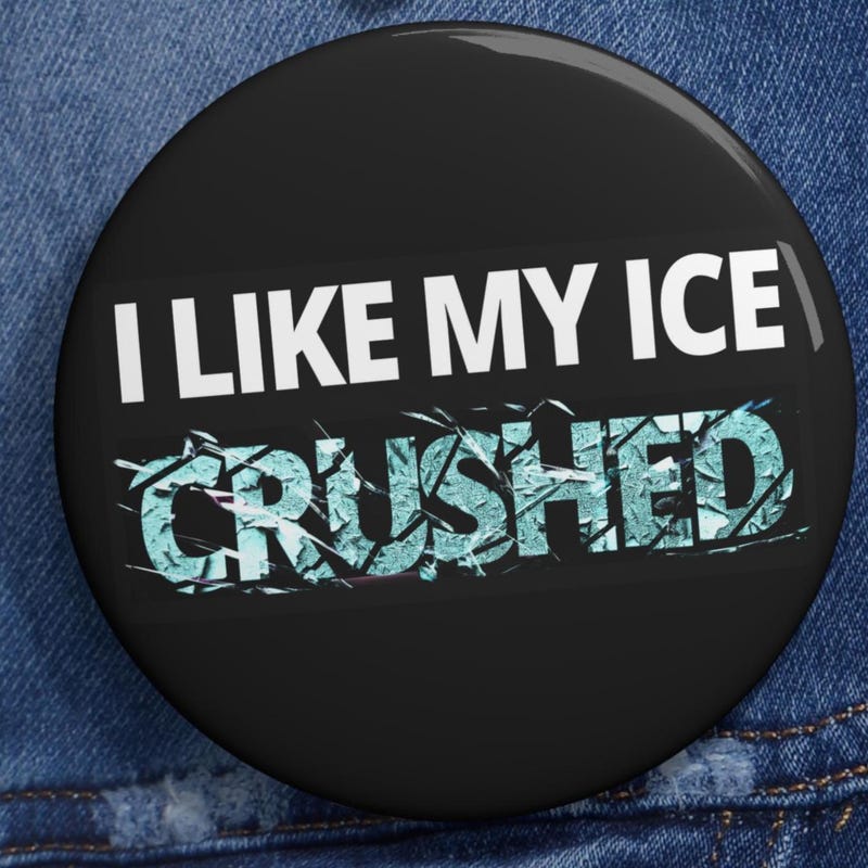 I Like My Ice Crushed - Etsy