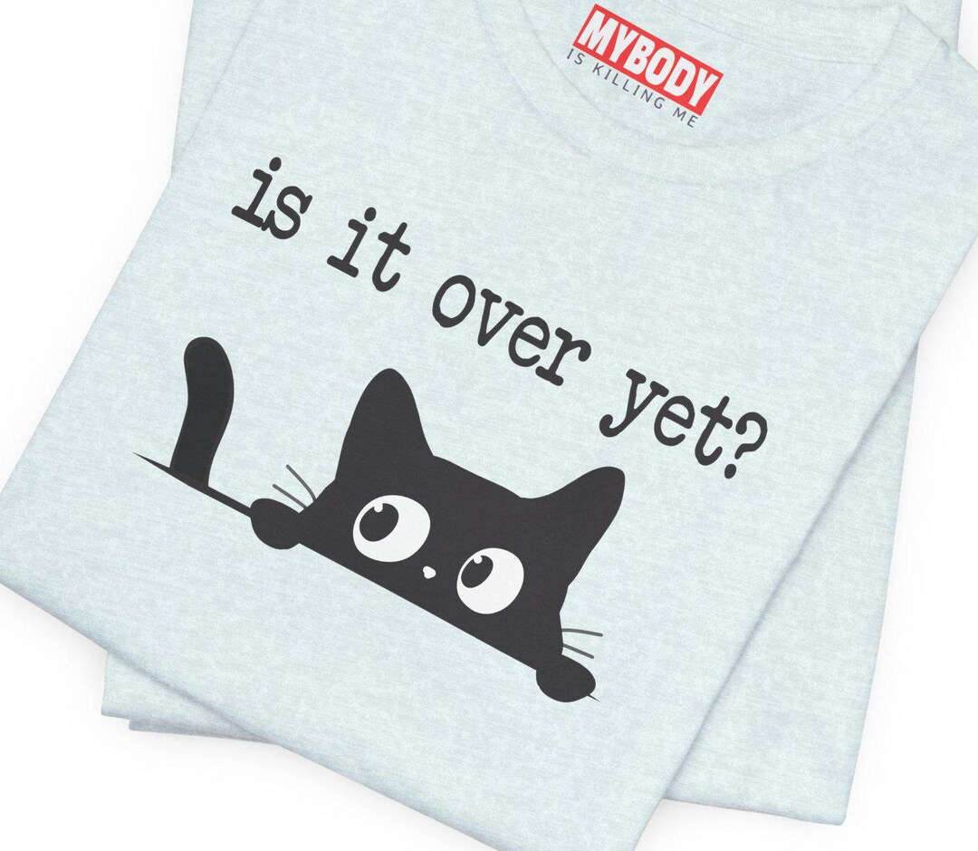 Is It Over yet T-shirts Anti Trump Funny Cute Cats Anti MAGA Anti ...
