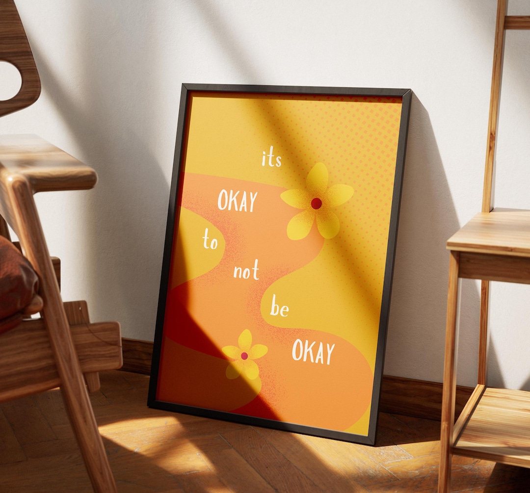 Its Okay to Not Be Okay Print Poster, Typography Art, Orange Yellow ...
