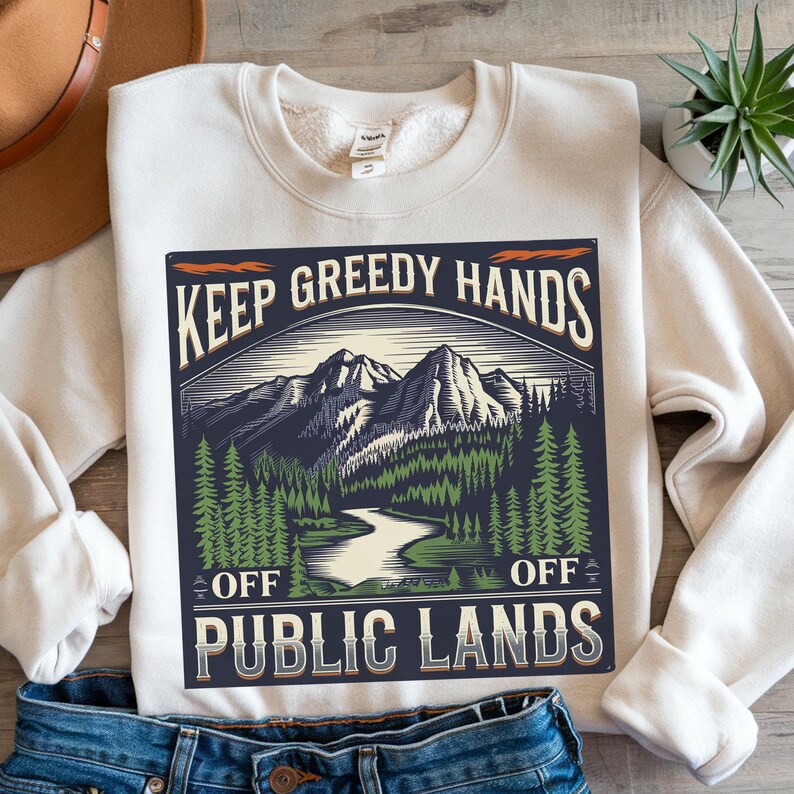 Keep Greedy Hands off Public Lands Png, Support National Parks Subtle ...