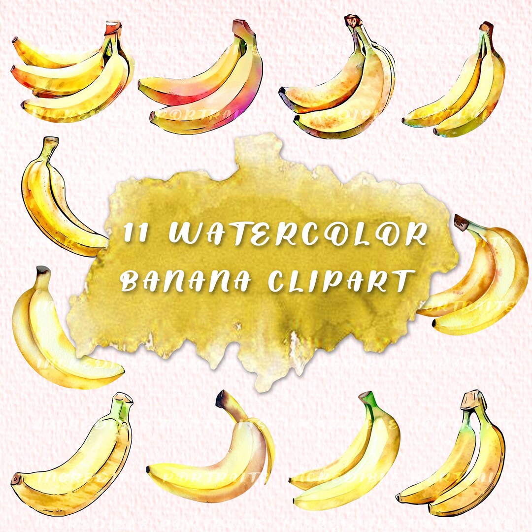 Watercolor Banana Clipart Set - 11 Hand-painted PNG Files for Stickers ...