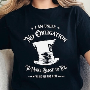 Im Under No Obligation to Make Sense to You - Etsy