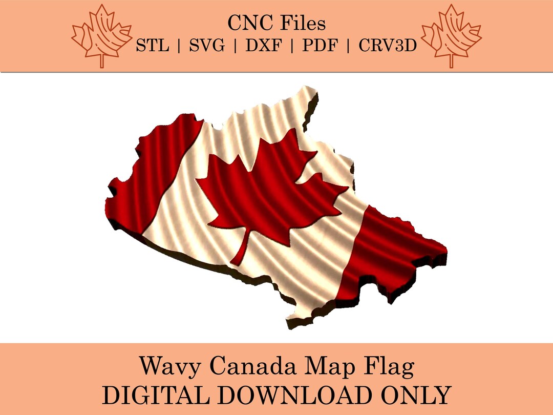 3D Wavy Canada Map Flag CNC Files | Stl | Svg | Dxf | Pdf | Crv3d | 3D ...