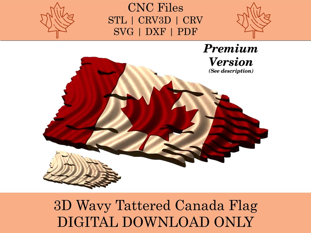 3D Wavy Tattered Canada Flag CNC Files - Premium | Stl | Crv | Crv3d ...