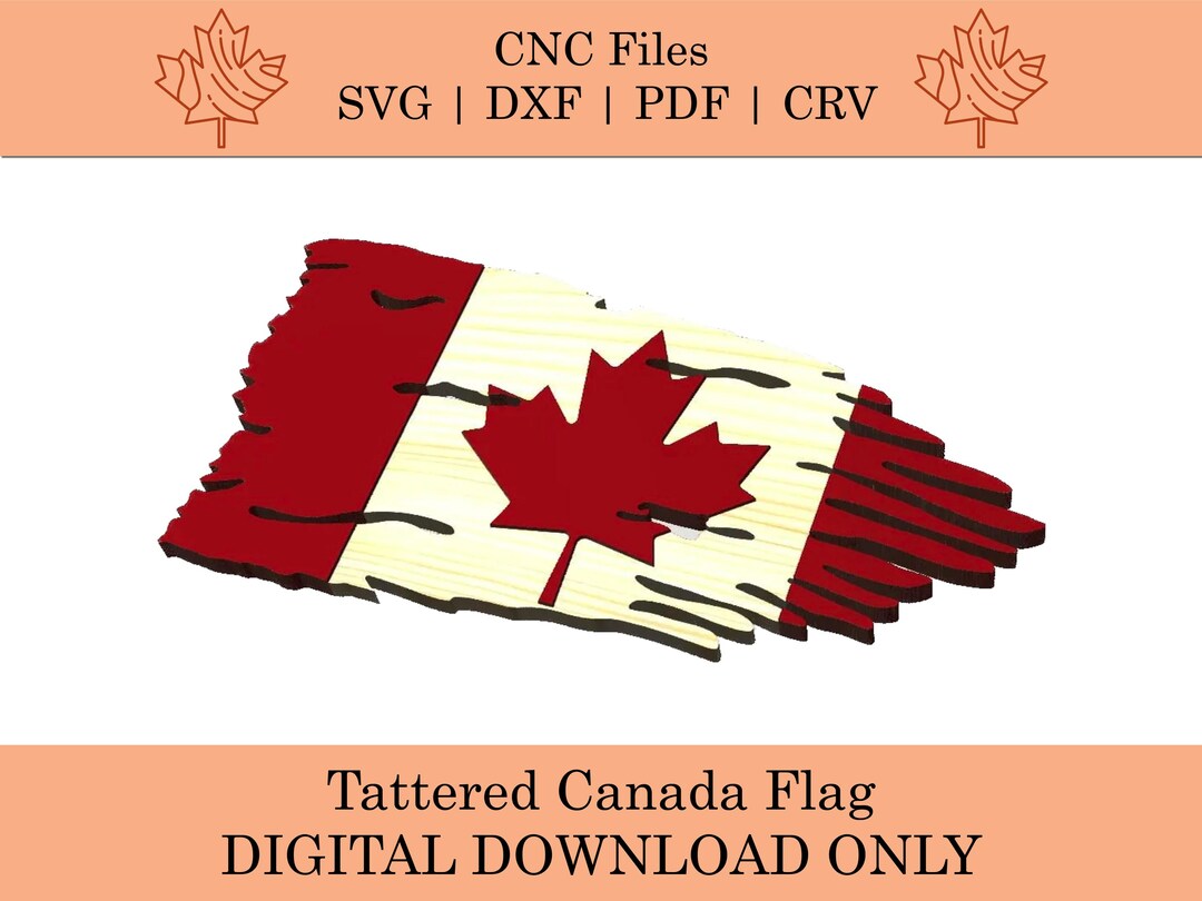 Tattered Canada Flag CNC Files | Svg | Dxf | Pdf | Crv | Maple Leaf ...