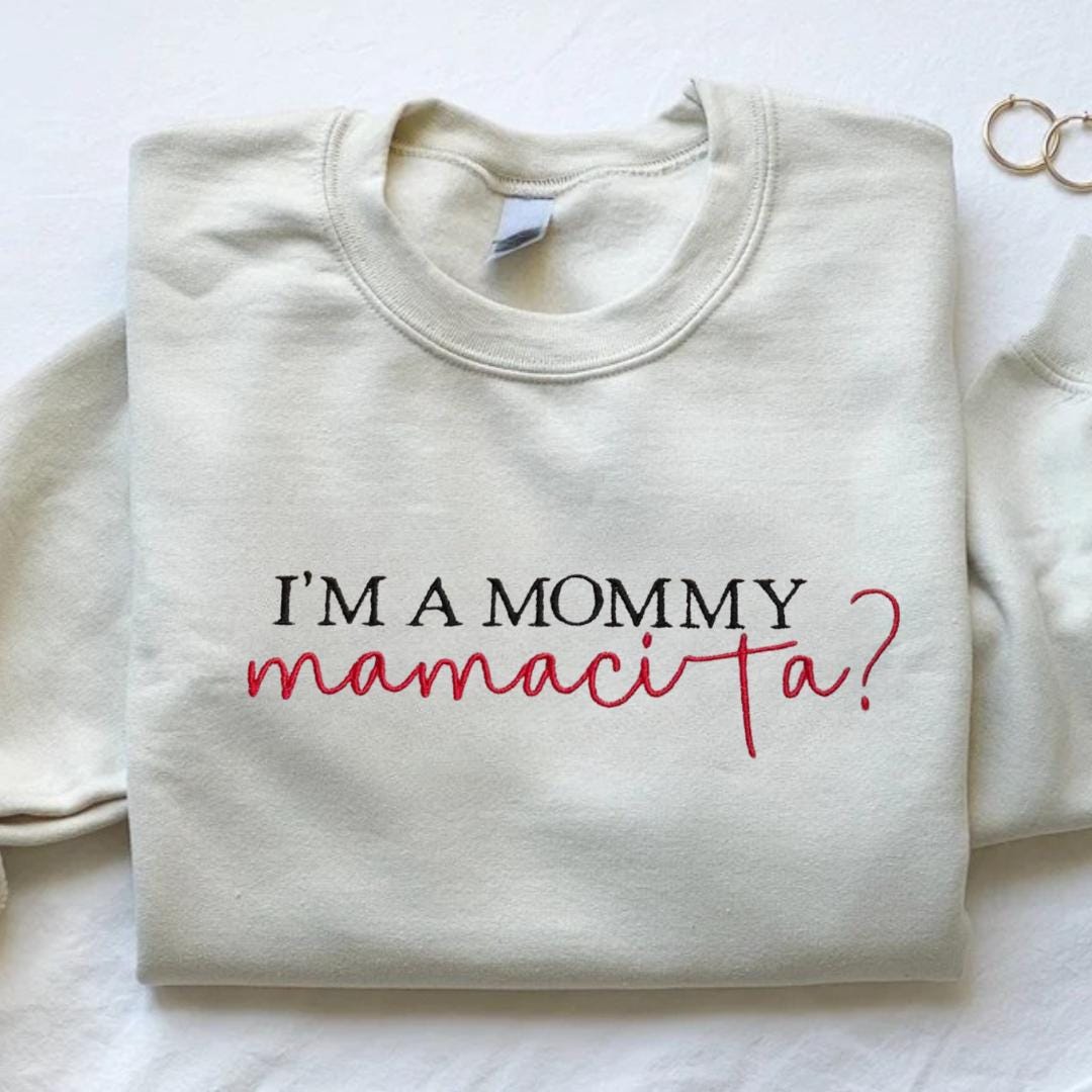 I’m a Mommy Mamacita Embroidered Sweatshirt, Funny Quote Meme ...