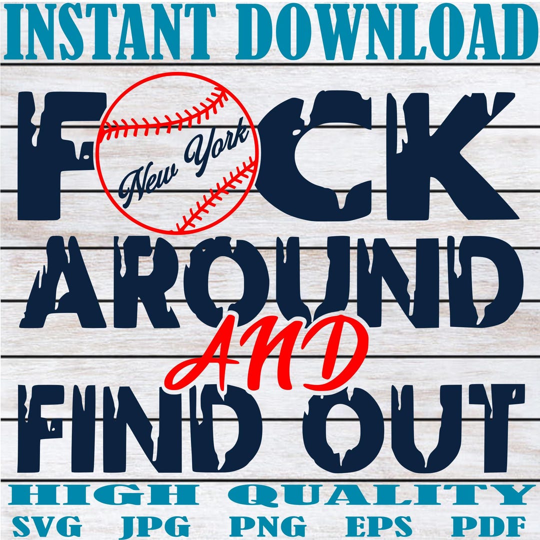 F*ck Around and Find Out New York Baseball SVG | Faafo Baseball Svg ...