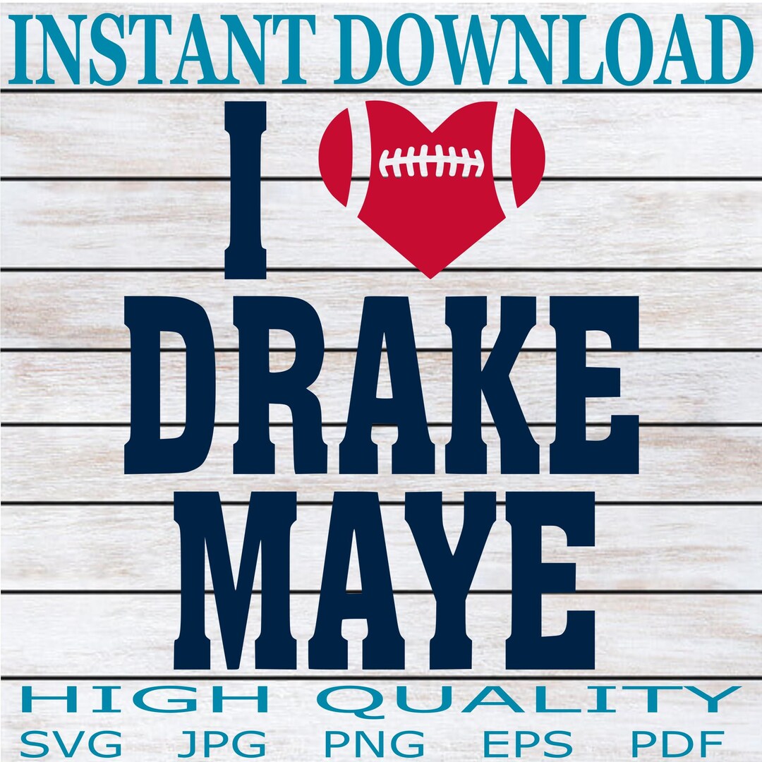 I Love Drake Maye SVG | I Love Drake Maye PNG | Drake Maye Fan Art ...