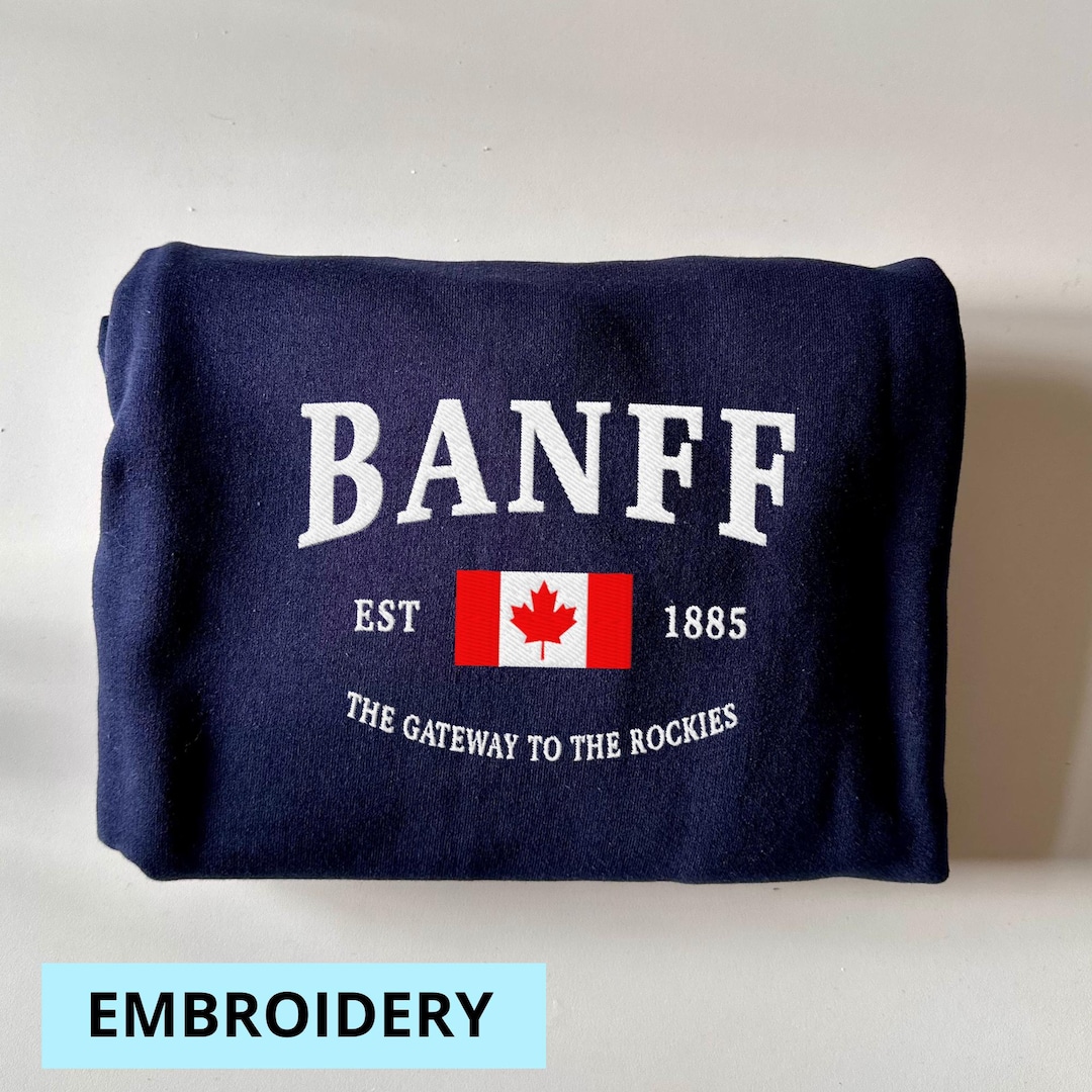 Banff Sweatshirt, Banff National Park Shirt, Embroidery, Canada Gift ...
