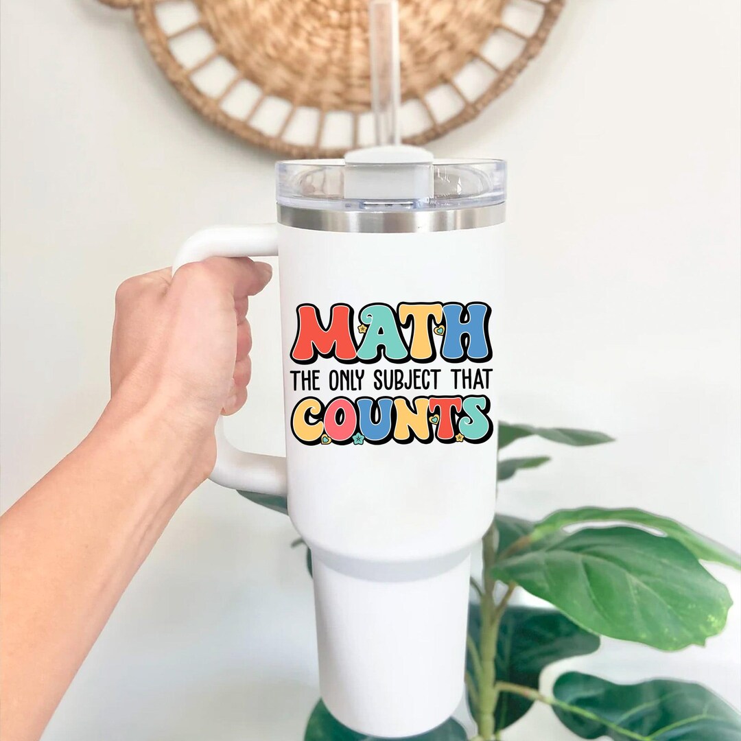 Math Teacher Appreciation Tumbler, Funny Math Cup, Mathematics ...
