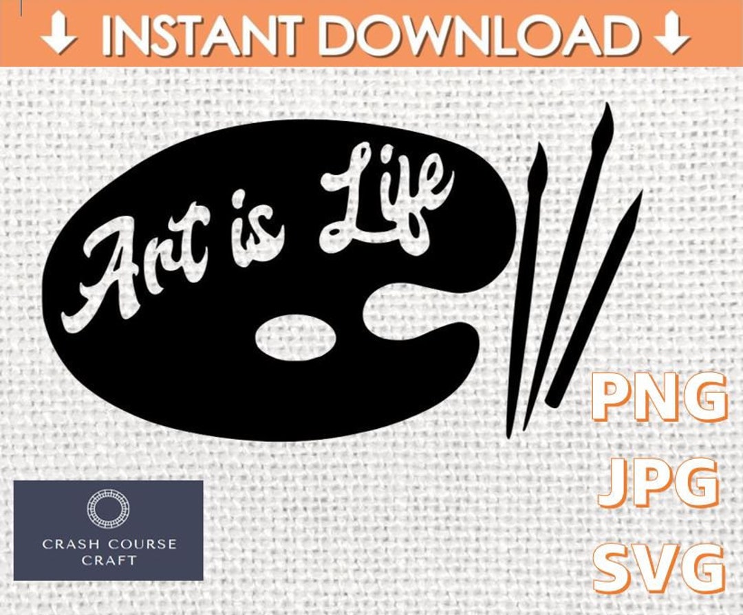 Art SVG, Art is Life SVG, Painter Svg, Artist Svg, Cricut, Painter ...